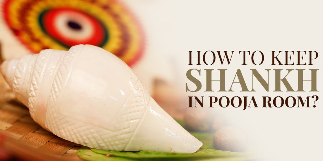 How to Keep Shankh in Pooja Room